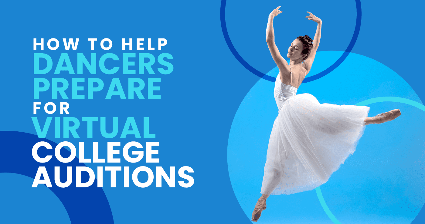 How to Help Dancers Prepare for Virtual College Auditions